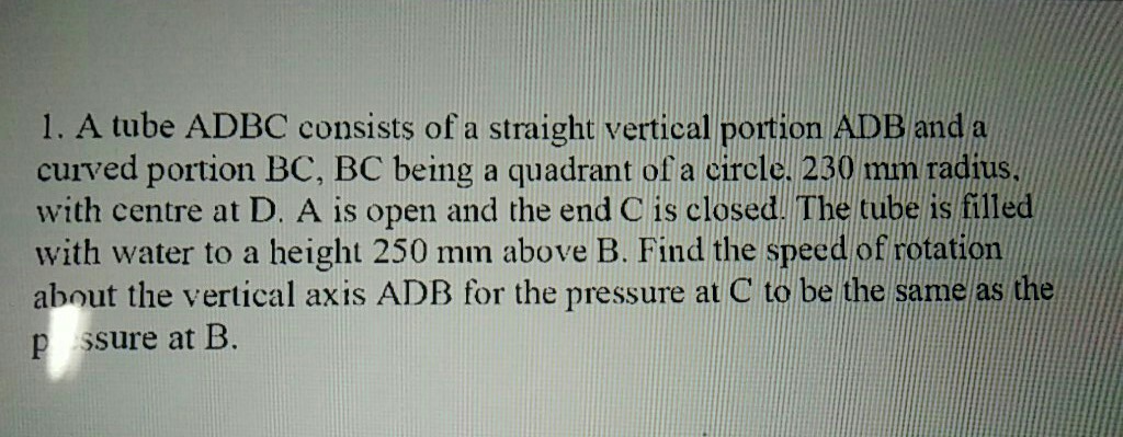Solved 1. A tube ADBC consists of a straight vertical | Chegg.com