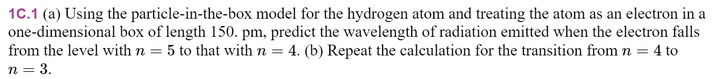 Solved 1C.1 (a) Using the particle-in-the-box model for the | Chegg.com