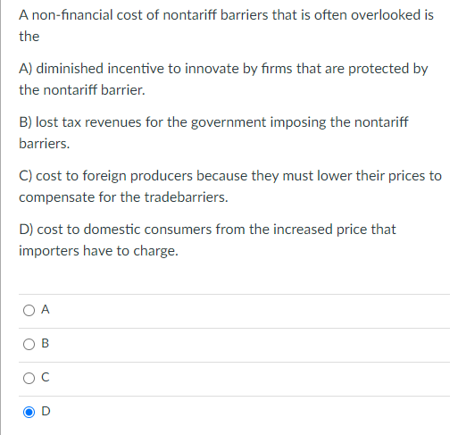 Solved A non-financial cost of nontariff barriers that is | Chegg.com