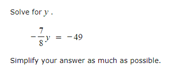 Solved Solve for y. −87y=−49 Simplify your answer as much as | Chegg.com