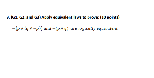 Solved 9. (G1, G2, and G3) Apply equivalent laws to prove: | Chegg.com