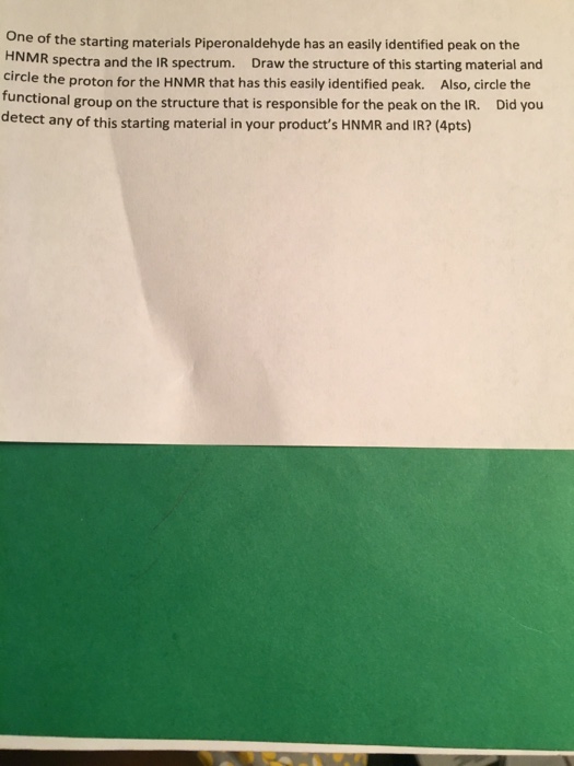 Solved One of the starting materials Piperonaldehyde has an | Chegg.com