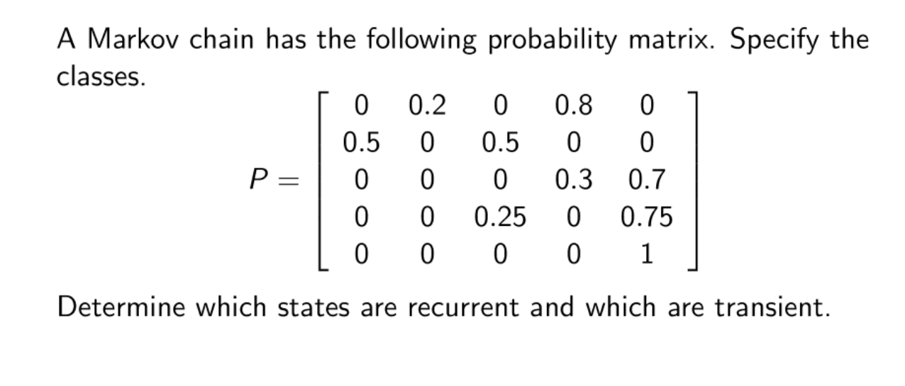 Solved A Markov chain has the following probability matrix. | Chegg.com