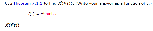 Solved Use Theorem 7 1 1 to Find L{f T } Write Your