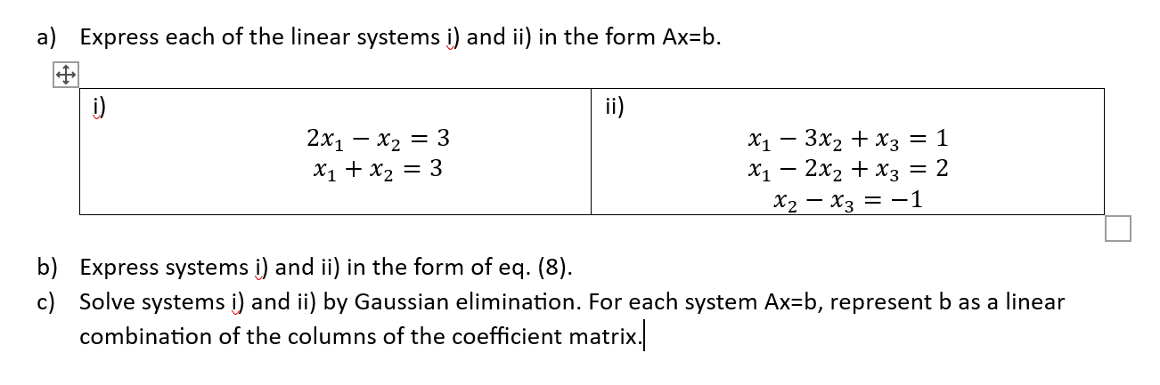a) Express each of the linear systems i) and ii) in | Chegg.com