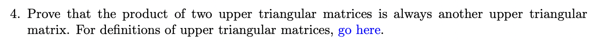 Solved 4. Prove that the product of two upper triangular | Chegg.com