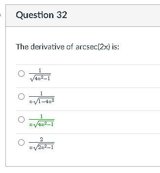 Solved Question 32 The derivative of arcsec(2x) is: 1 1/ | Chegg.com