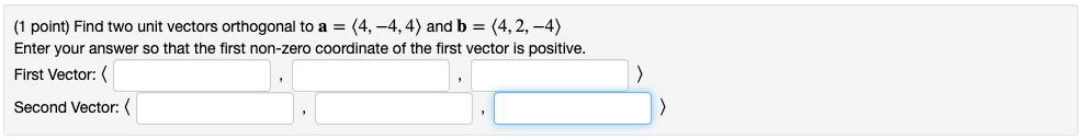 Solved (1 point) Find two unit vectors orthogonal to | Chegg.com