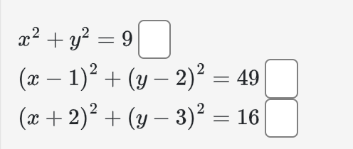Solved x2+y2=9 (x−1)2+(y−2)2=49 (x+2)2+(y−3)2=16 | Chegg.com