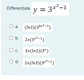 Solved Differentiate y=3x2−1 a. b. 2x(3x2−1) C. 3x(ln2)(3x) | Chegg.com