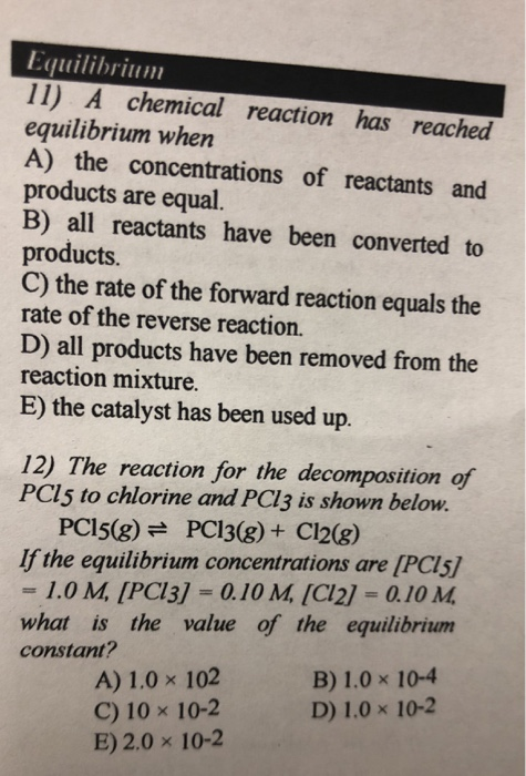 Solved Equilibrium 11) A chemical reaction has reached | Chegg.com