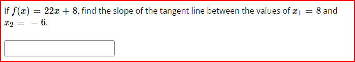 Solved If f(x)=22x+8, ﻿find the slope of the tangent line | Chegg.com
