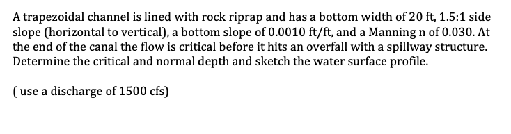 Solved A trapezoidal channel is lined with rock riprap and | Chegg.com