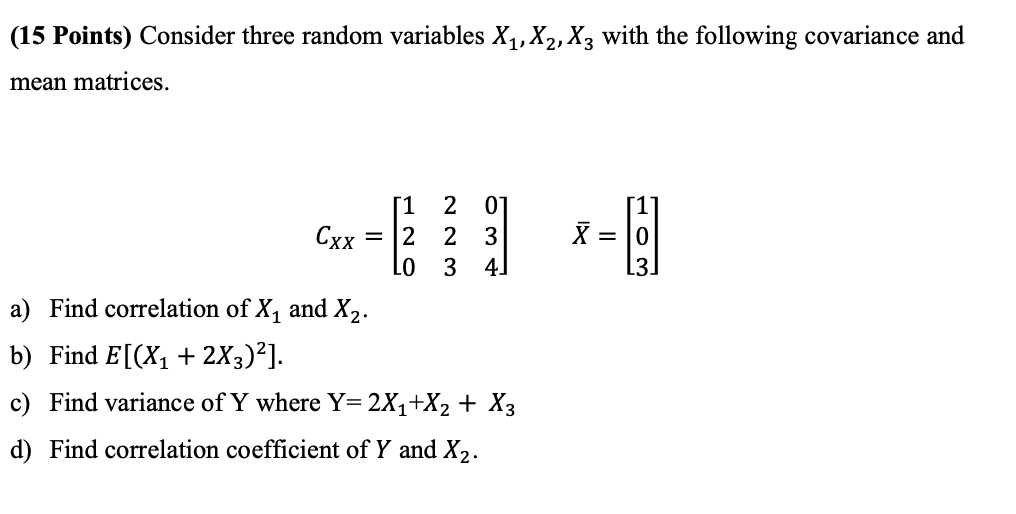 Solved (15 Points) Consider three random variables X1,X2,X3 | Chegg.com