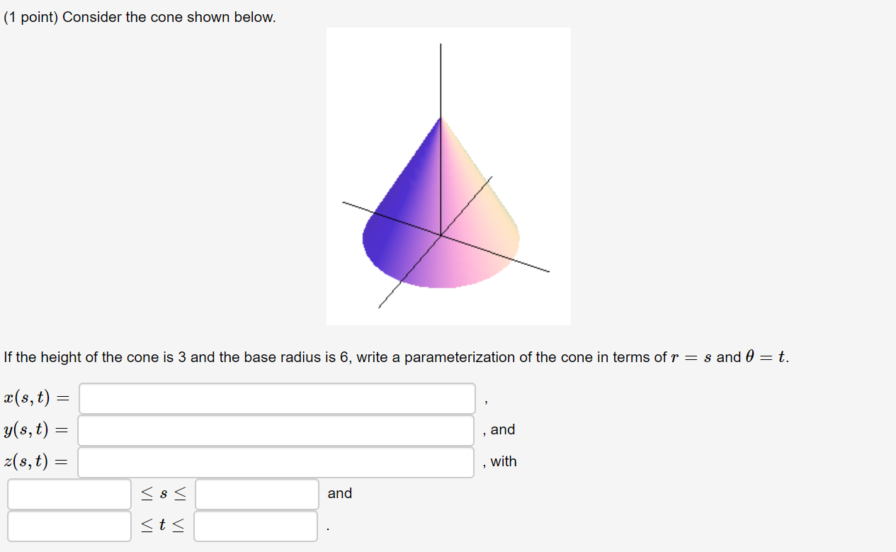 Solved (1 point) Consider the cone shown below. If the | Chegg.com