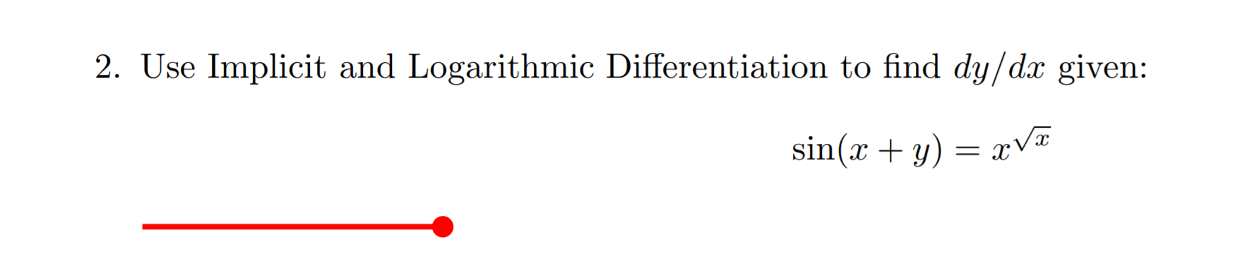 Solved 2. Use Implicit and Logarithmic Differentiation to | Chegg.com