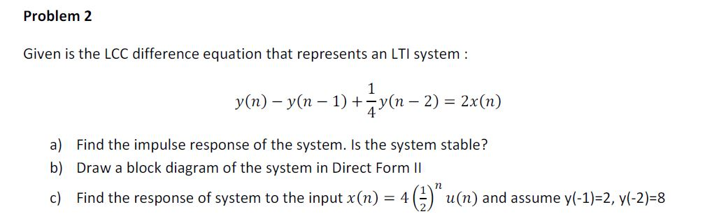 Solved Problem 2 Given is the LCC difference equation that | Chegg.com