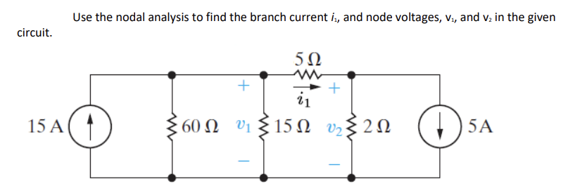 Solved Use the nodal analysis to find the branch current i1, | Chegg.com