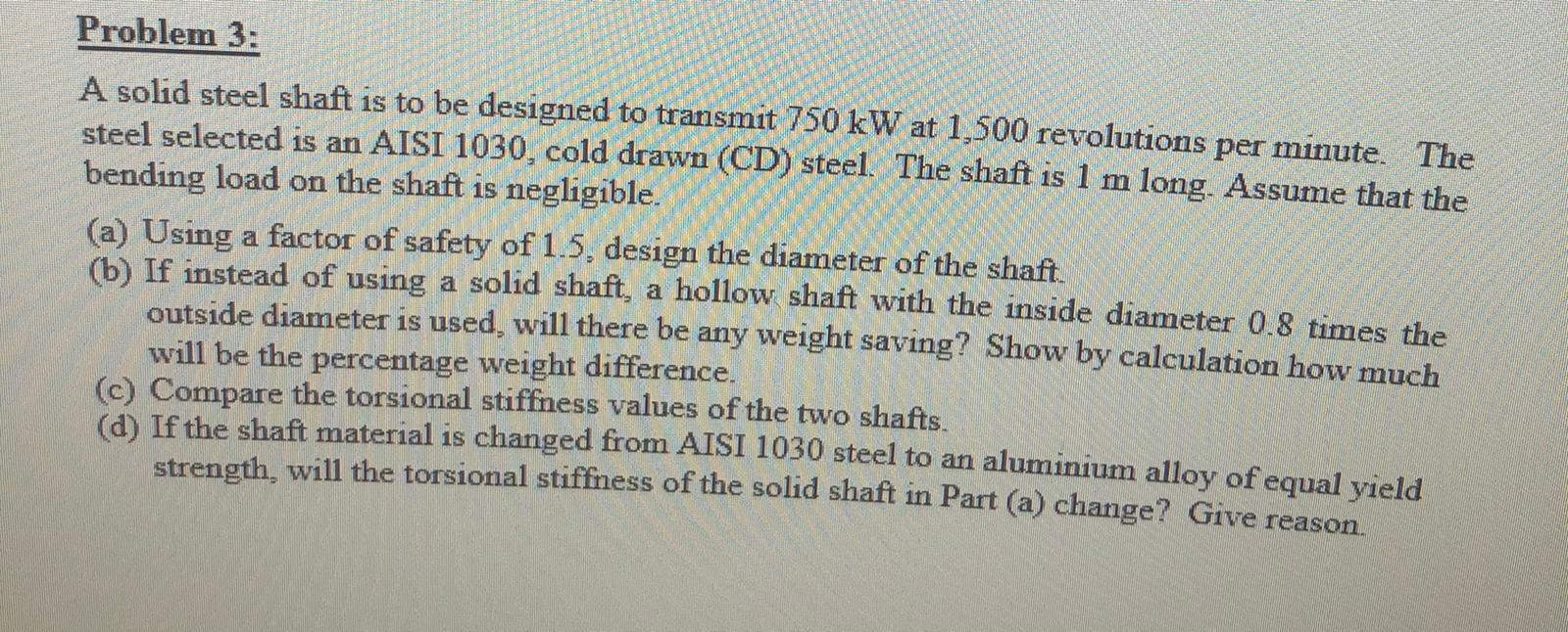 Solved Problem 3: A solid steel shaft is to be designed to | Chegg.com