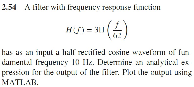 2.54 ﻿A filter with frequency response | Chegg.com