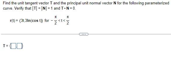 Solved Find the unit tangent vector T and the principal unit | Chegg.com