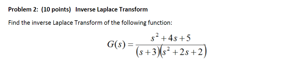 Solved Problem 2: (10 points) Inverse Laplace Transform Find | Chegg.com