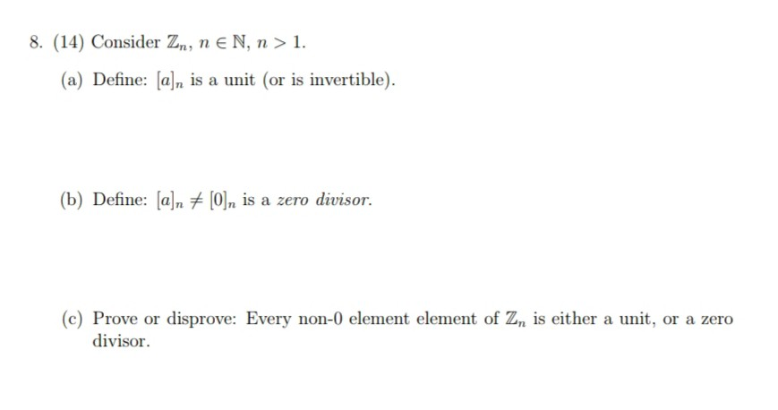 Solved 8. (14) Consider Zn, nEN, n> (a) Define: a is a unit | Chegg.com