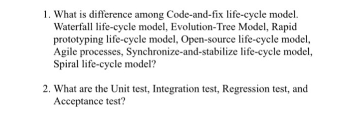 Solved 1. What is difference among Code-and-fix life-cycle | Chegg.com