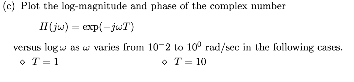 Solved (c) Plot the log-magnitude and phase of the complex | Chegg.com