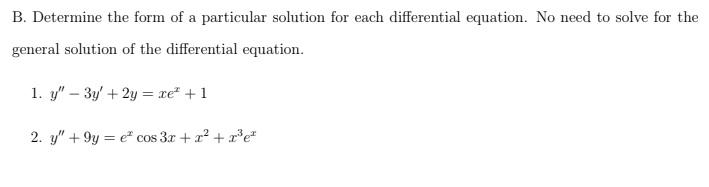 Solved B. Determine the form of a particular solution for | Chegg.com