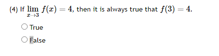 Solved (4) ﻿If limx→3f(x)=4, ﻿then it is always true that | Chegg.com