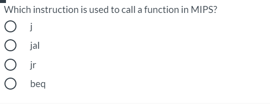 Solved Which instruction is used to call a function in MIPS? | Chegg.com