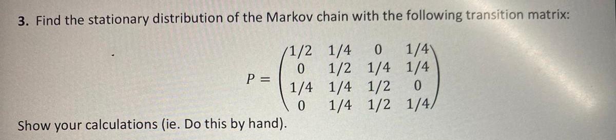 Solved 3. Find the stationary distribution of the Markov | Chegg.com