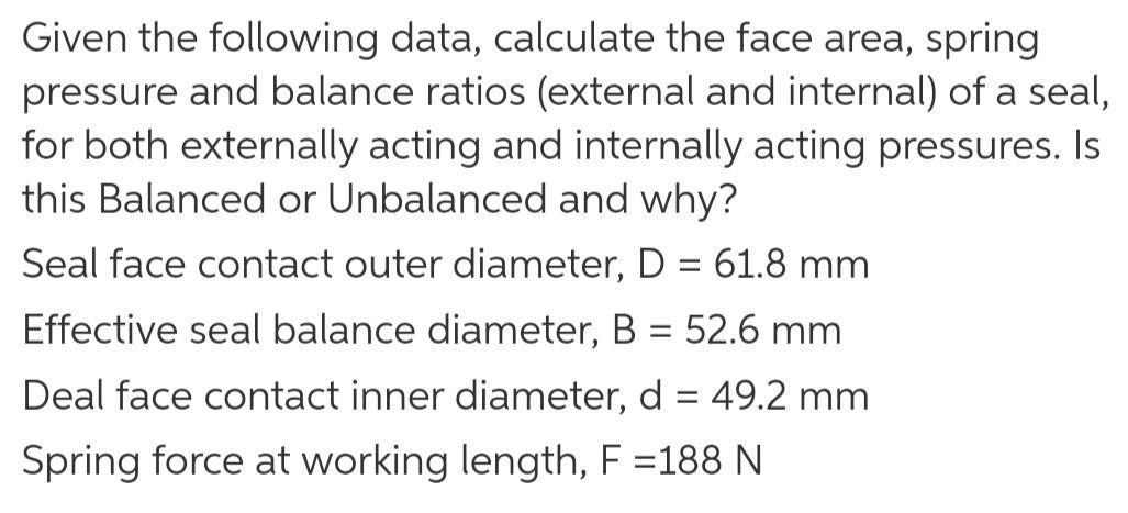 Solved Given the following data, calculate the face area, | Chegg.com