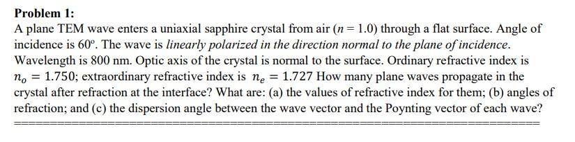 Solved Problem 1: A plane TEM wave enters a uniaxial | Chegg.com