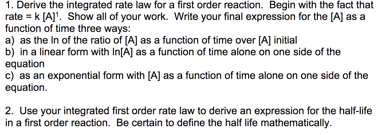 Solved 1. Derive the integrated rate law for a first order | Chegg.com