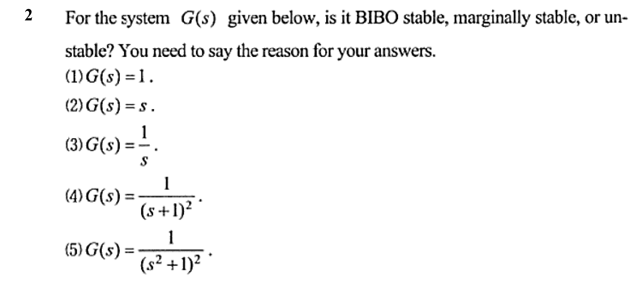 Solved 2 ﻿For the system G(s) ﻿given below, is it BIBO | Chegg.com