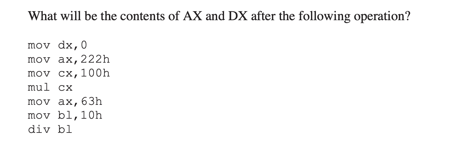 Solved What will be the contents of AX and DX after the | Chegg.com