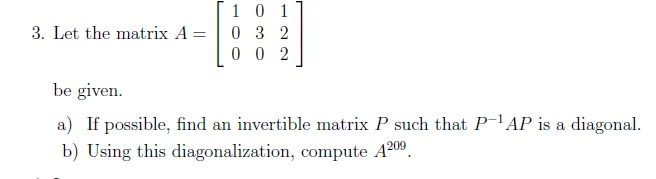 Solved Let the matrix A=[101032002]be given.a) ﻿If possible, | Chegg.com
