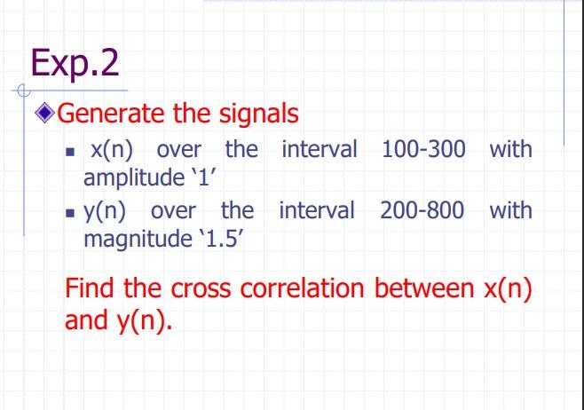 Solved Exp.2 Generate the signals x(n) over the interval | Chegg.com