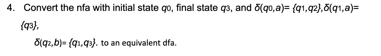 Solved 4. Convert the nfa with initial state q0, final state | Chegg.com