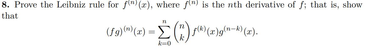 Solved 8. Prove the Leibniz rule is the nth derivative of | Chegg.com
