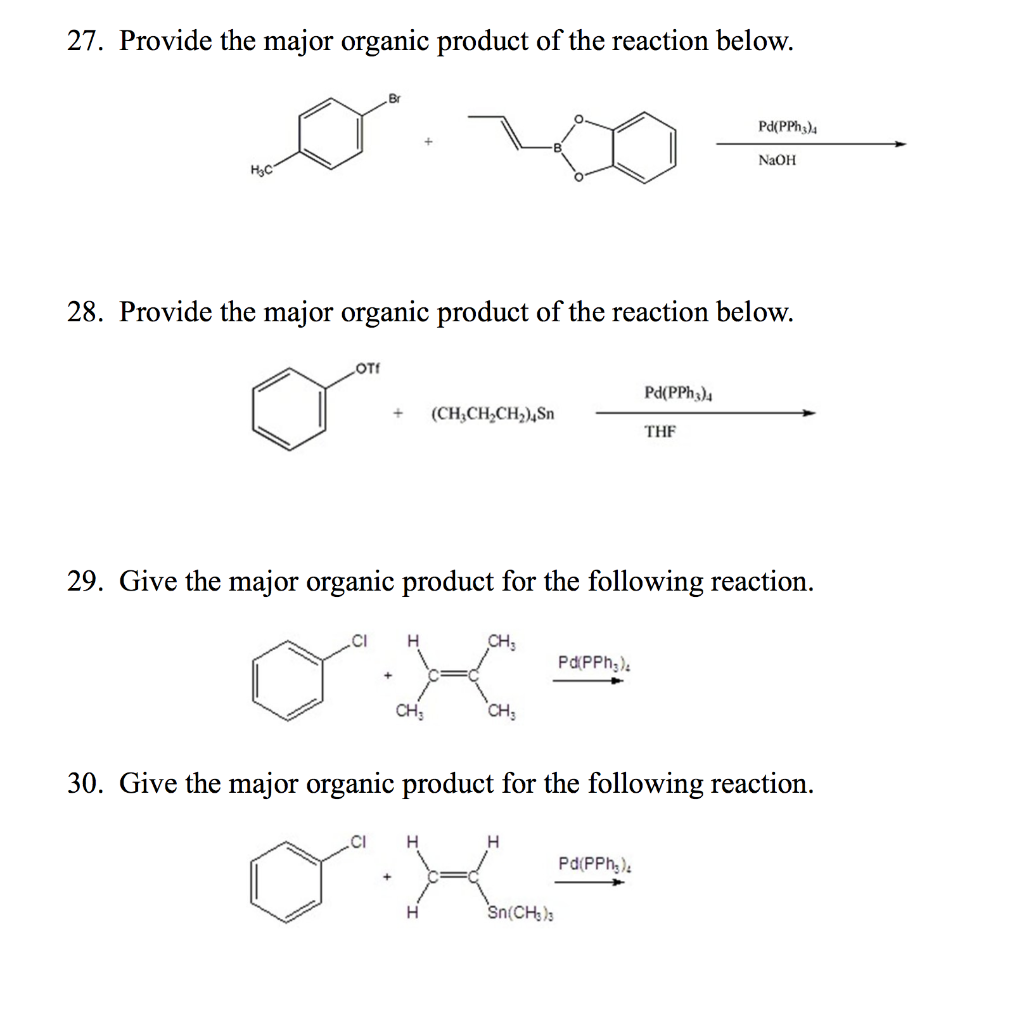 Solved 27. Provide the major organic product of the reaction | Chegg.com