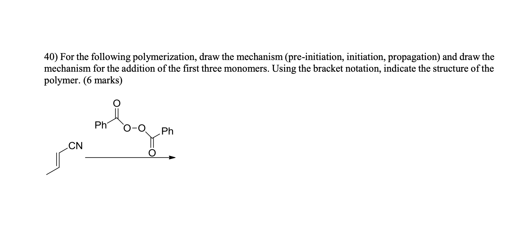 Solved 40) For the following polymerization, draw the | Chegg.com