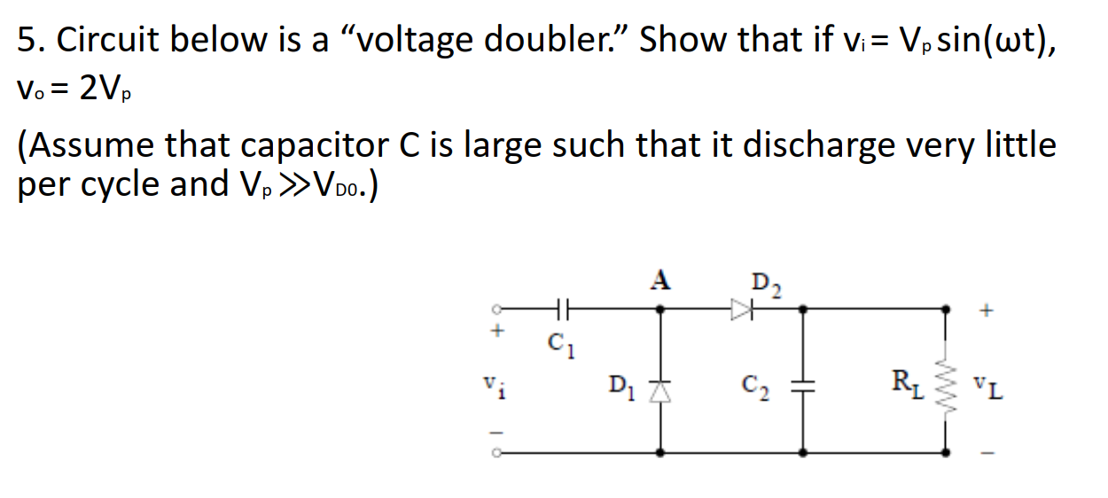 Solved 5. Circuit below is a "voltage doubler." Show that if | Chegg.com