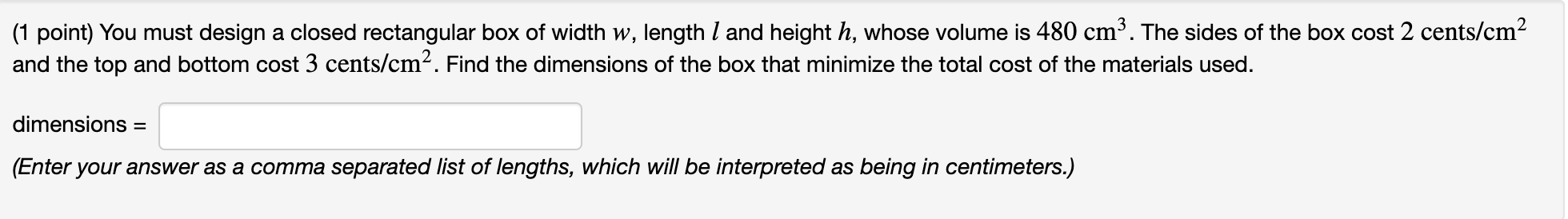 Solved (1 point) You must design a closed rectangular box of | Chegg.com