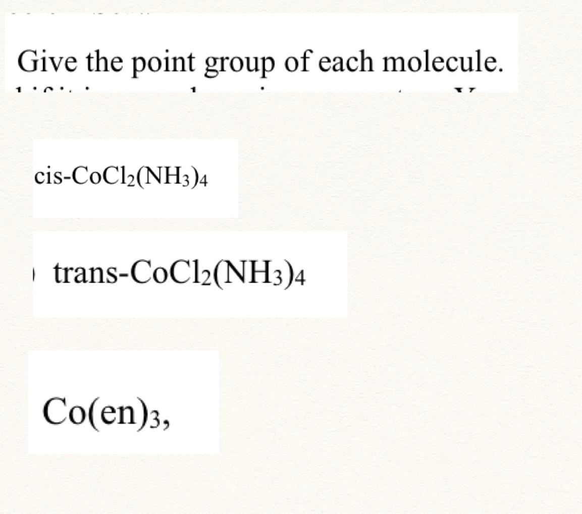 Solved Give the point group of each molecule. | Chegg.com