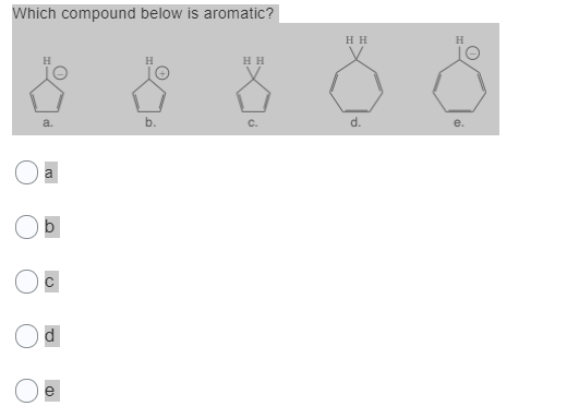 Solved Which compound below is aromatic? HH HH a. b. C. d. | Chegg.com