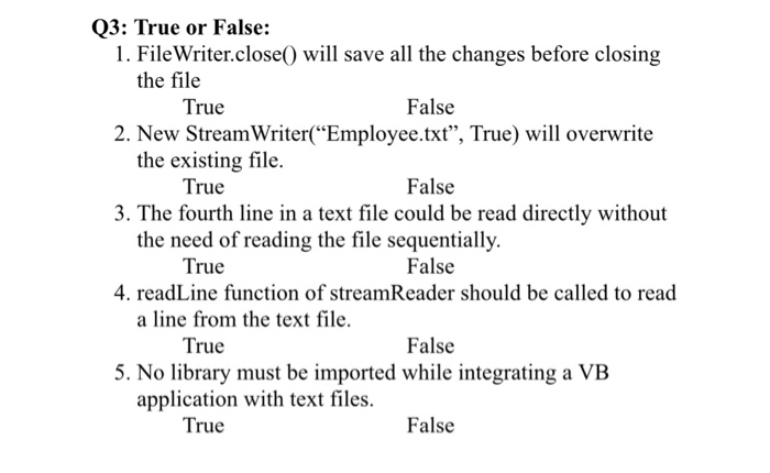 Solved Q3: True or False: 1. FileWriter.close() will save | Chegg.com