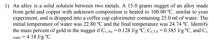 Solved 1) An alloy is a solid solution between two metals. A | Chegg.com